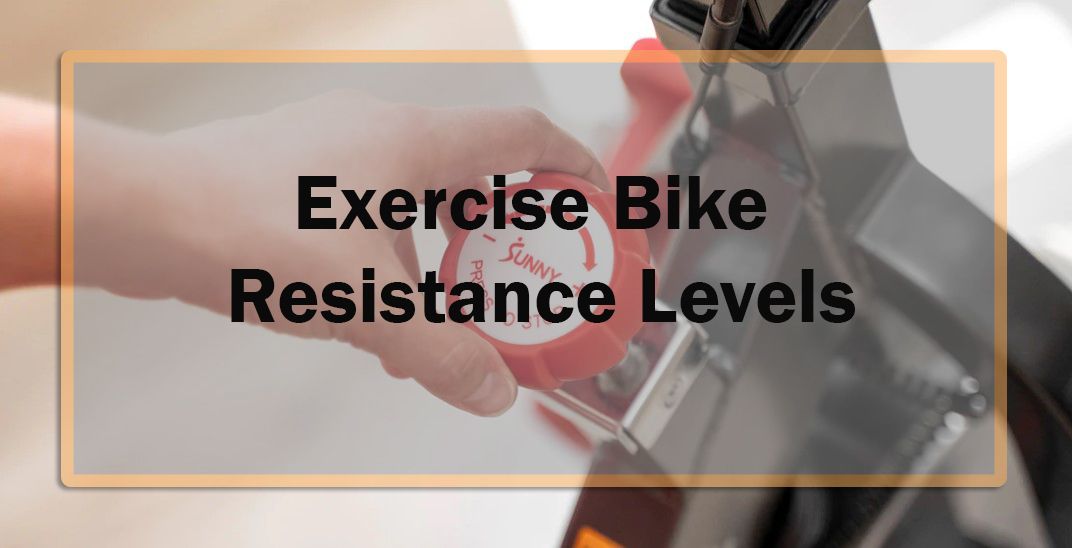Exercise Bike Resistance Levels: A Complete Guide - Trusted Blogz